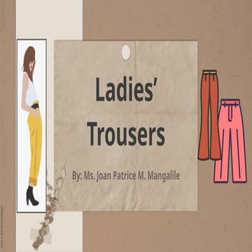 TLE Grade10 PRODUCE LADIES' TROUSERS.pptx