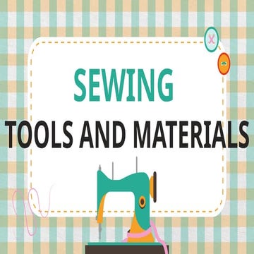 SEWING TOOLS and Materials 6 Grade 6 .pptx