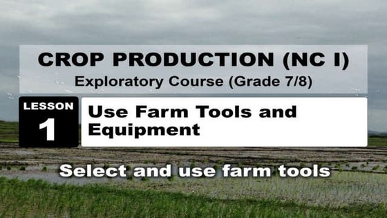 Grade 7- Agricultural Crop Production.Farm Tools and Equipment.pptx ...