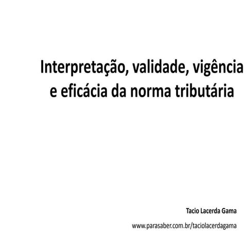 Tlg.ibet.interpretação, validade, vigência e eficácia | PPTX