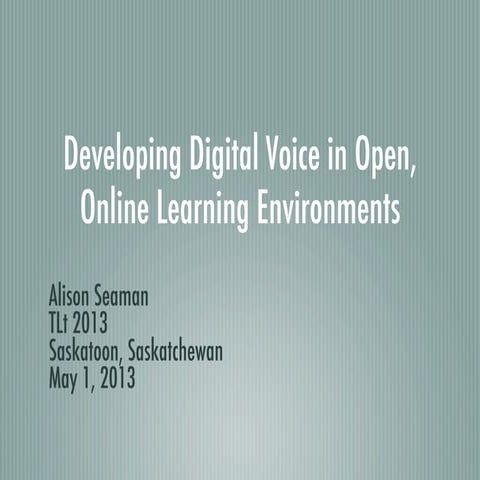 Developing Digital Voice in Open, Online Learning Environments | PPT