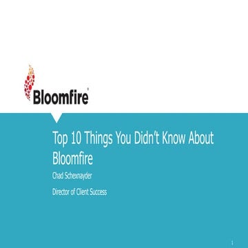 Top 10 Things You Didn’t Know About Bloomfire | PPTX