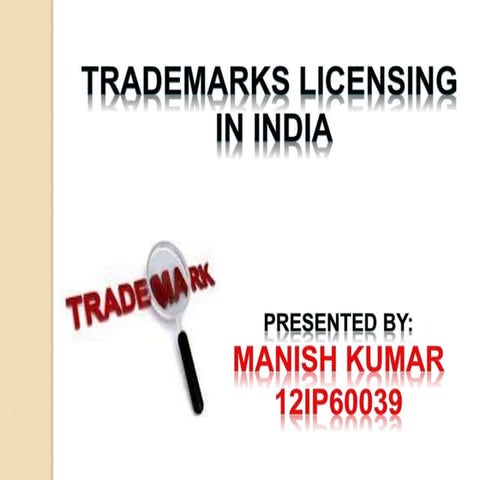 Trademark Licensing in India | PPTX