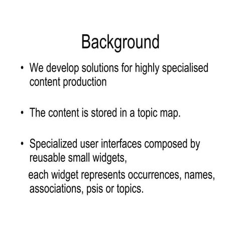 Topic Maps to describe a gui to be used to edit a topic map | PPT