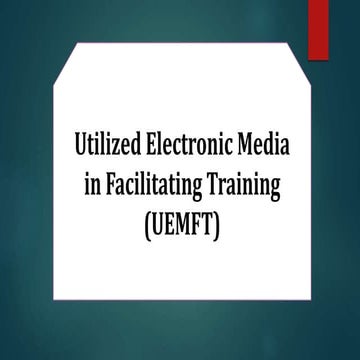 TM-UTILIZE FACILITATING ELECTRONIC MEDIA | PPTX