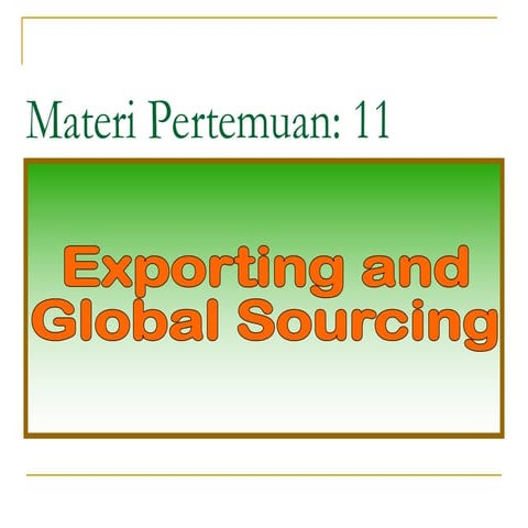 exporting and global sourcing in international business | PPT