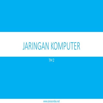 TM 2 - Jaringan Komputer.pptx Jarkom jaringan | PPTX