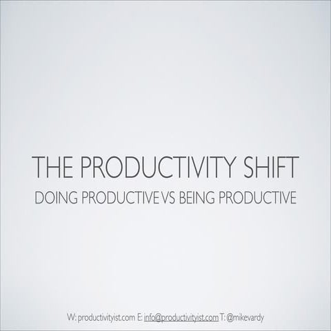 The Productivity Shift: Doing Productive vs. Being Productive (THE ...