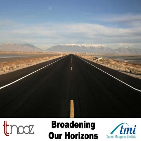 Broadening Our Horizons - Tourism Management Institute | PPTX
