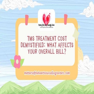 TMS Treatment Cost Demystified What Affects Your Overall Bill | PPT