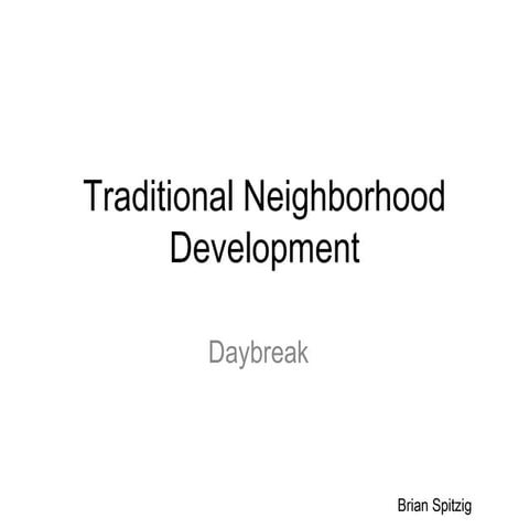 Traditional Neighborhood Development: Daybreak | PPTX