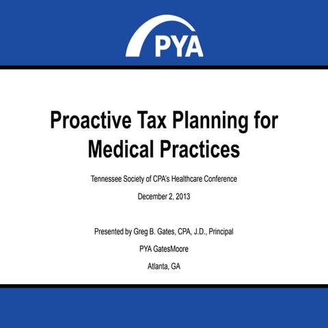 Gates Advocates for Proactive Tax Planning for Medical Practices | PPT