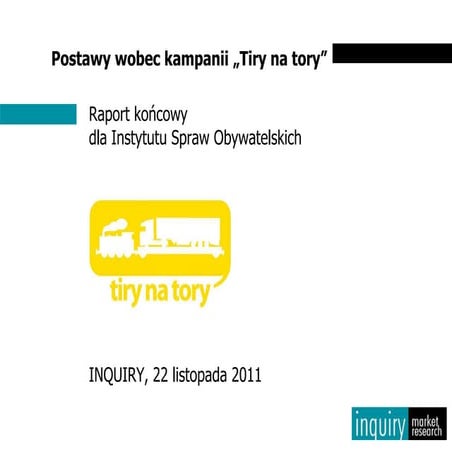 "Tiry na tory" raport z badań opinii 12-20 X 2011 | PDF