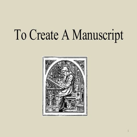 To Create A Manuscript | PPT