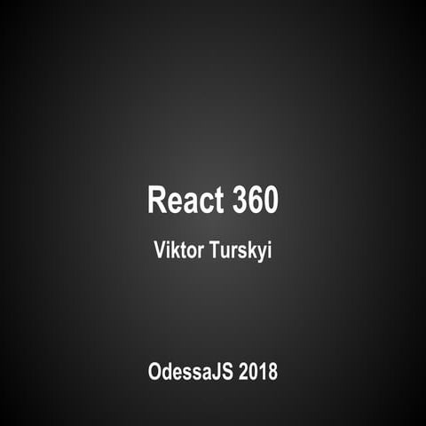 Viktor Turskyi - How to create a VR application with React | PDF | Web Development | Internet