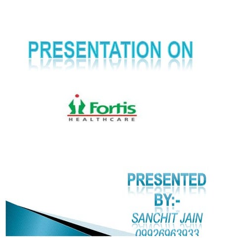 toaz.info-ppt-o-f-fortis-hospital-pr_56ad2592651ff434d5f1283f5efbf4cf.pdf