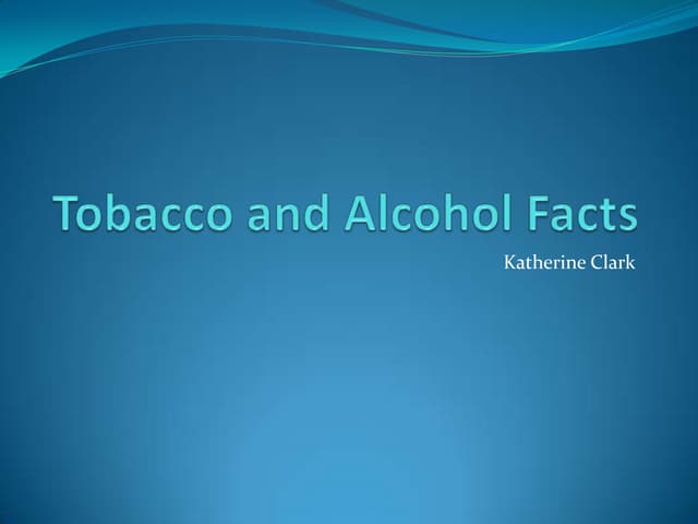 Alcohol And Tobacco Addiction | PPTX