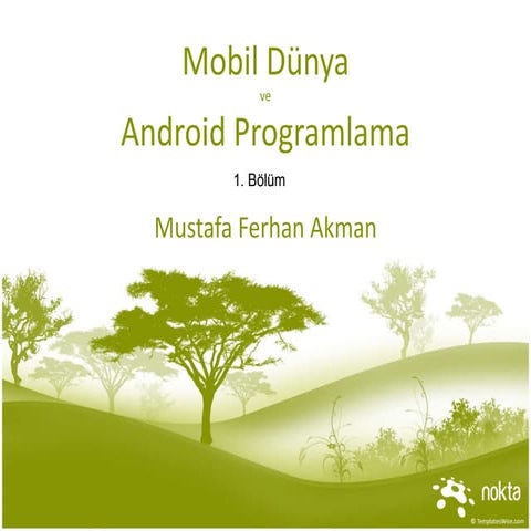 Android Programlama ve Mobil Dünya Semineri 1. Bölüm | PPTX