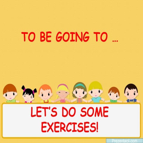 to be going to | PPT