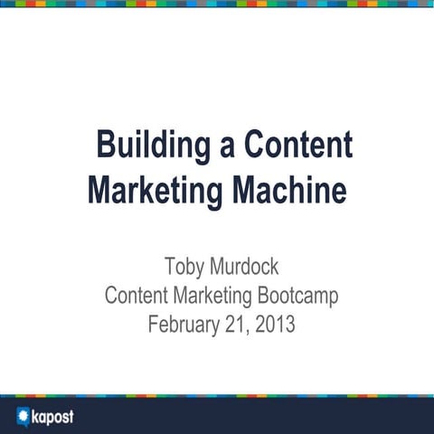 Building a Content Marketing Machine | PPT