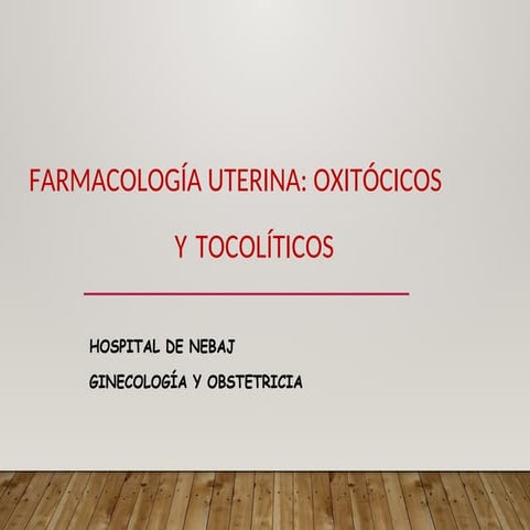 Ginecologia TOCOLITICOS Y UTEROTONICOS 2021.pptx