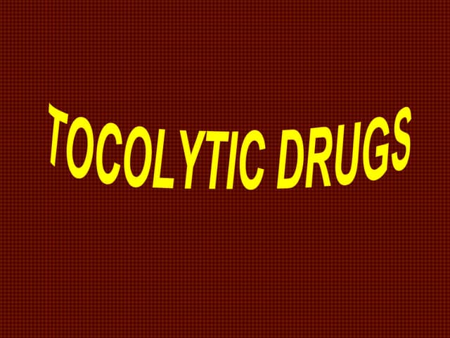 Tocolytic Drugs.pptx