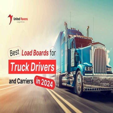 Best Load Boards for Truck Drivers and Carriers in 2024 | PPT