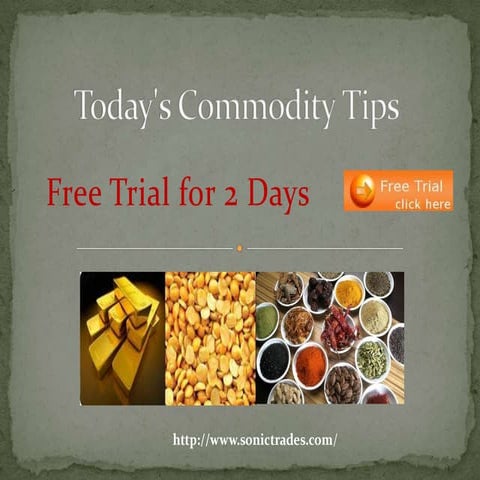Today commodity tips | PPTX