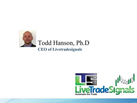 Todd Hanson Phd, Ceo at Livetradesignals