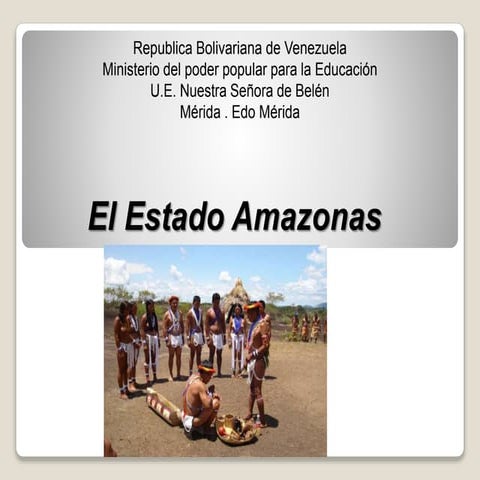 Todo Sobre El Estado Amazonas Venezolano | PPTX