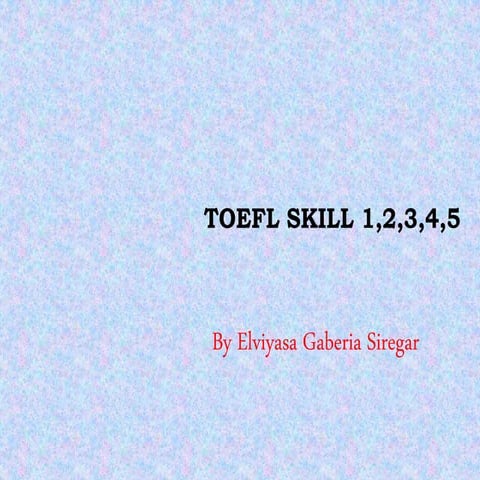 Toefl skill 1-5 | PPTX