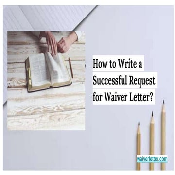 How to Write a Successful Request for Waiver Letter? | PPT