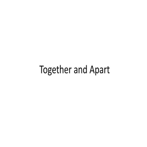 Together and Apart - OVERVIEW | PDF