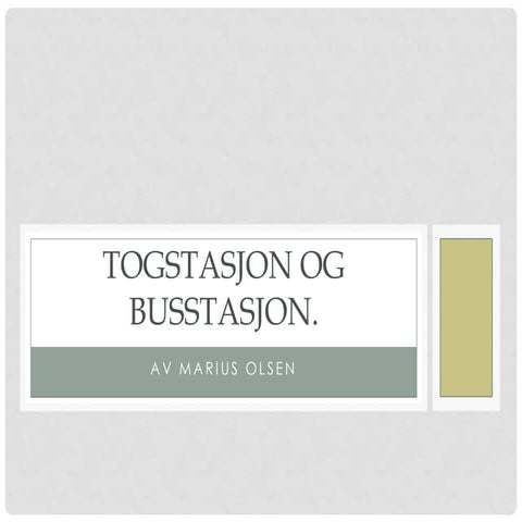 Togstasjon og busstasjon | PPT