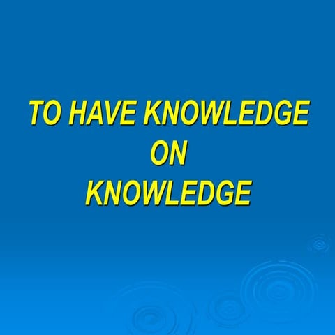 To have knowledge on knowledge | PDF