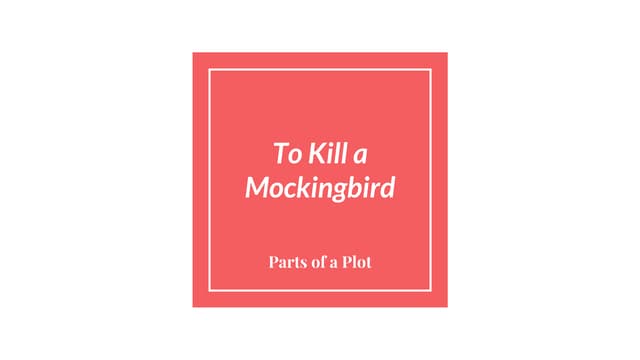 to kill a mockingbird summary interesting | PPTX