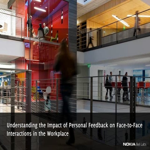 Understanding the Impact of Personal Feedback on Face-to-Face Interactions in the Workplace ...