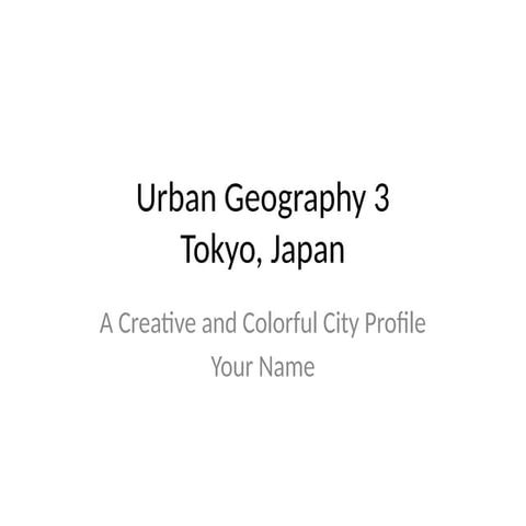 Tokyo_Urban_Geography_Presentation.pptxx | PPTX