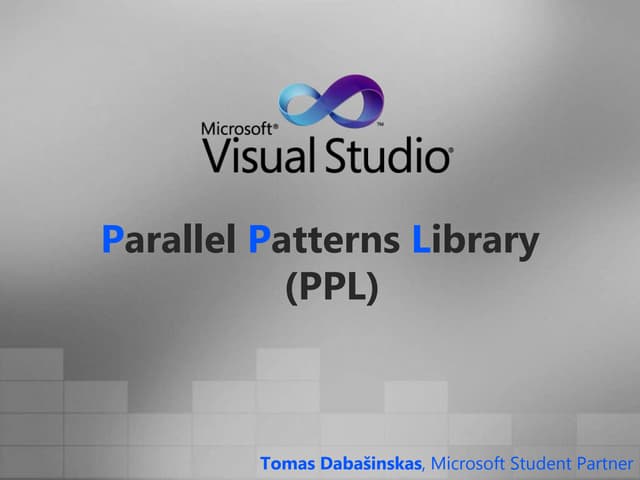 Parallel Patterns Library Ppl In Visual C 2010 Ppt
