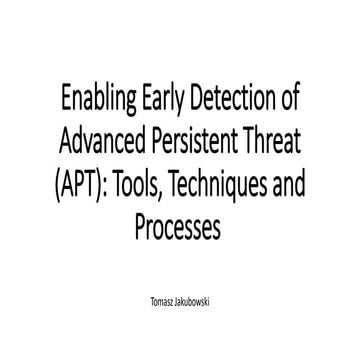 Enabling Early Detection of Advanced Persistent Threat (APT): Tools ...
