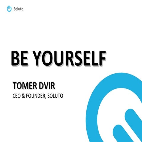 Tomer Dvir Be Yourself | PPT
