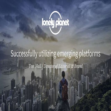 TOM HALL - SUCCESSFULLY UTILIZE EMERGING PLATFORMS | PPT