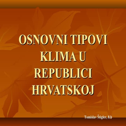 Tomislav Štigler - Osnovni tipovi klima u Hrvatskoj | PPT