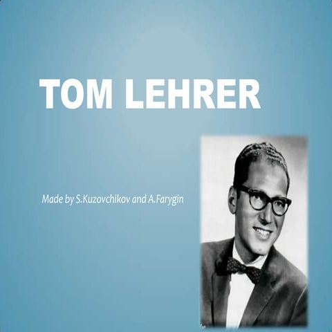 Tom Lehrer by Semen Kuzovchikov | PPT