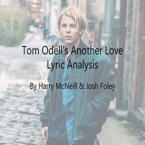Tom odell's another love lyric analysis | PPTX