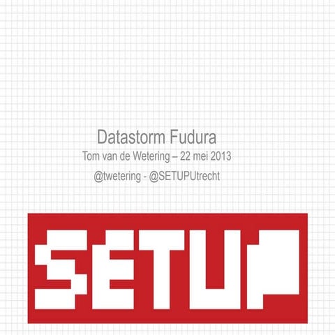 Datastorm Fudura - Tom van de Wetering over SETUP events | PDF