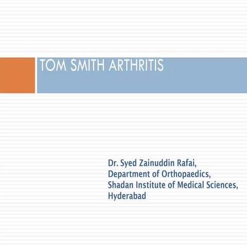 Tom Smith Arthritis orthopaedics ....pptx