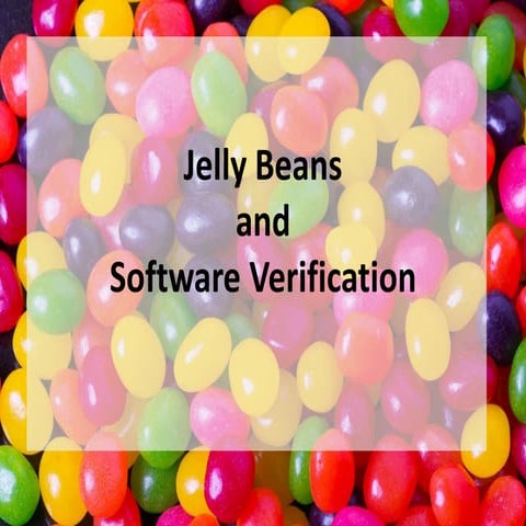 Tom walton - Jelly Beans And Software Verification | PDF