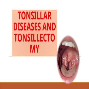 Tonsillar diseases and tonsillectomy .pptx