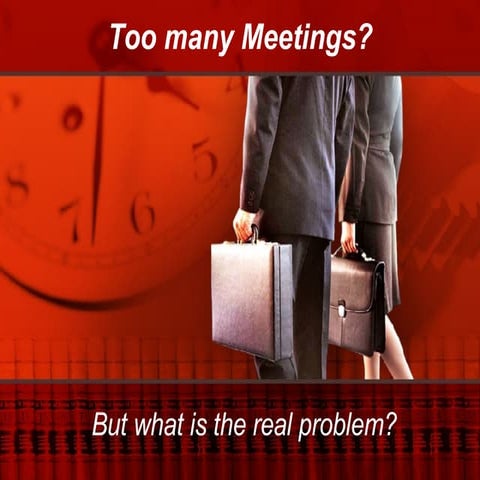 Too much meetings? | PPT